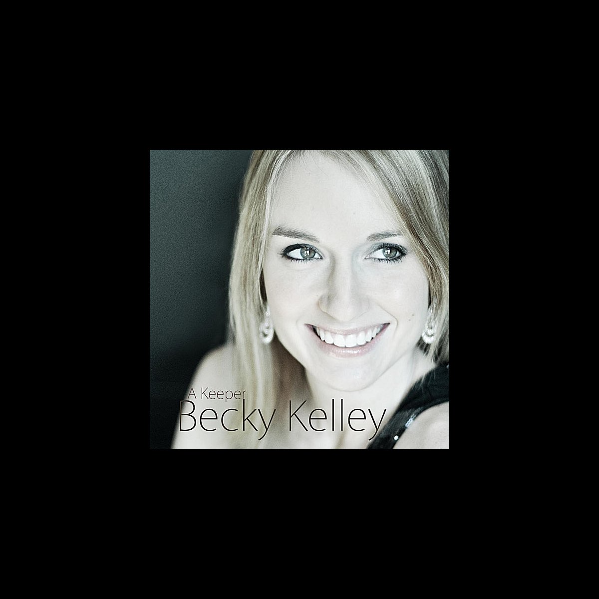 ‎A Keeper - Album by Becky Kelley - Apple Music