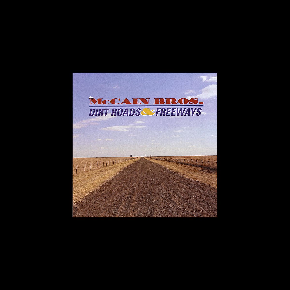 ‎Dirt Roads and Freeways - Album by The McCain Brothers - Apple Music