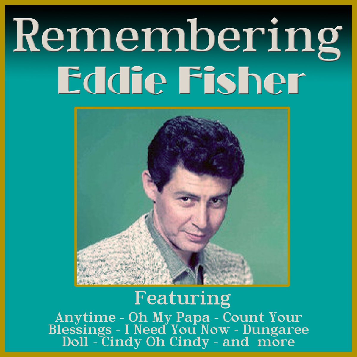 ‎Remembering Eddie Fisher - Album by Eddie Fisher - Apple Music