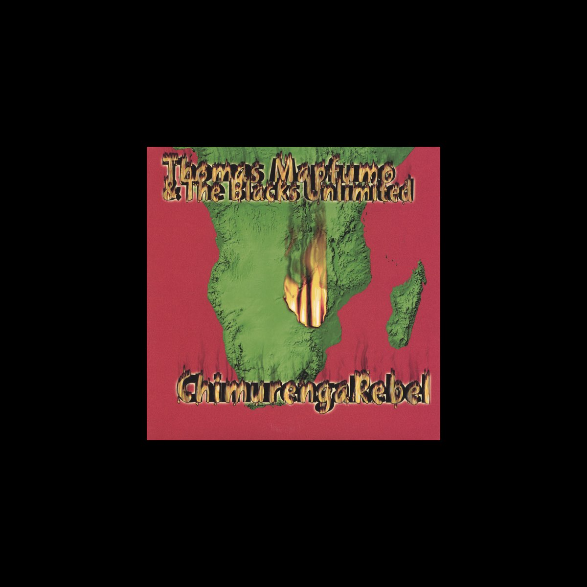 ‎Chimurenga Rebel/Manhungetunge - Album by Thomas Mapfumo & The Blacks ...