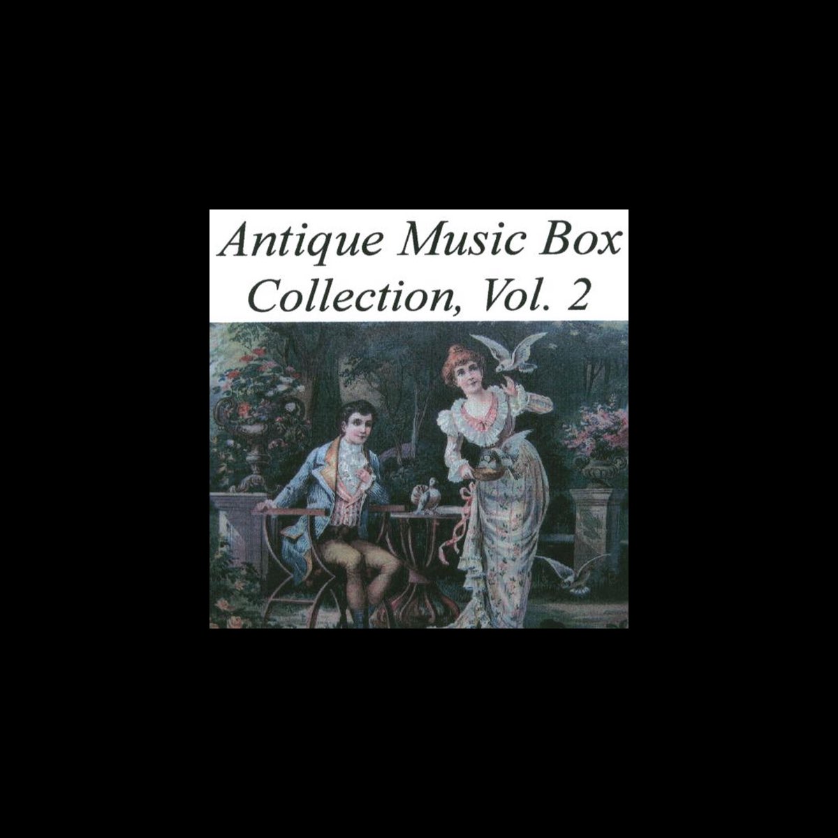 ‎Antique Music Box Collection, Volume 2 - Album by Various Antique ...
