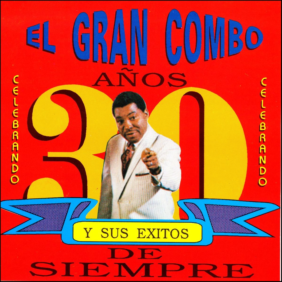 Los 30 Años Del Gran Combo (Remastered)” álbum de El Gran Combo de ...