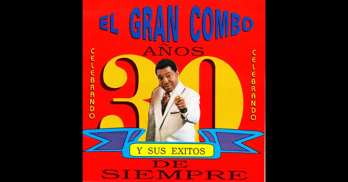 ‎Los 30 Años Del Gran Combo (Remastered) - Album by El Gran Combo de ...