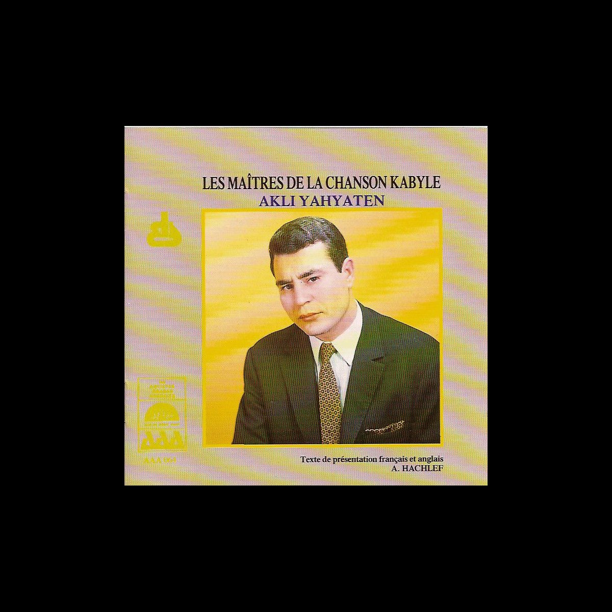 ‎Akli Yahyaten (Les Maîtres de la Chanson Kabyle) - Album van Akli ...