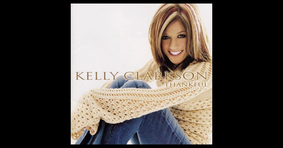 ‎Thankful - Album by Kelly Clarkson - Apple Music