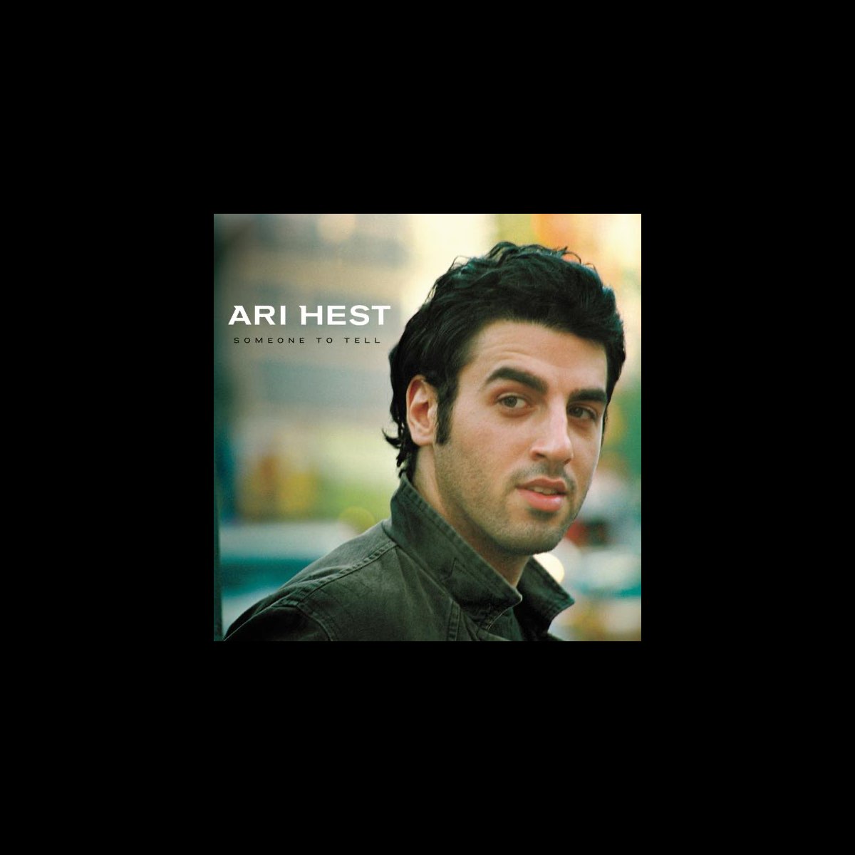 ‎Someone to Tell - Album by Ari Hest - Apple Music