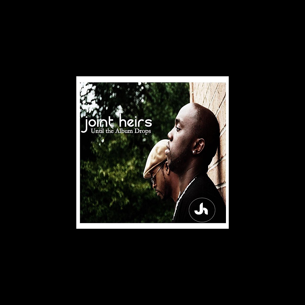 ‎Until the Album Drops - Album by Joint Heirs - Apple Music