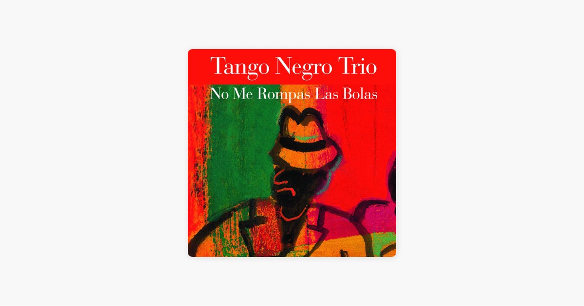 ‎Tango Negro (feat. Juan Carlos Caceres) – Song by Tango Negro Trio ...