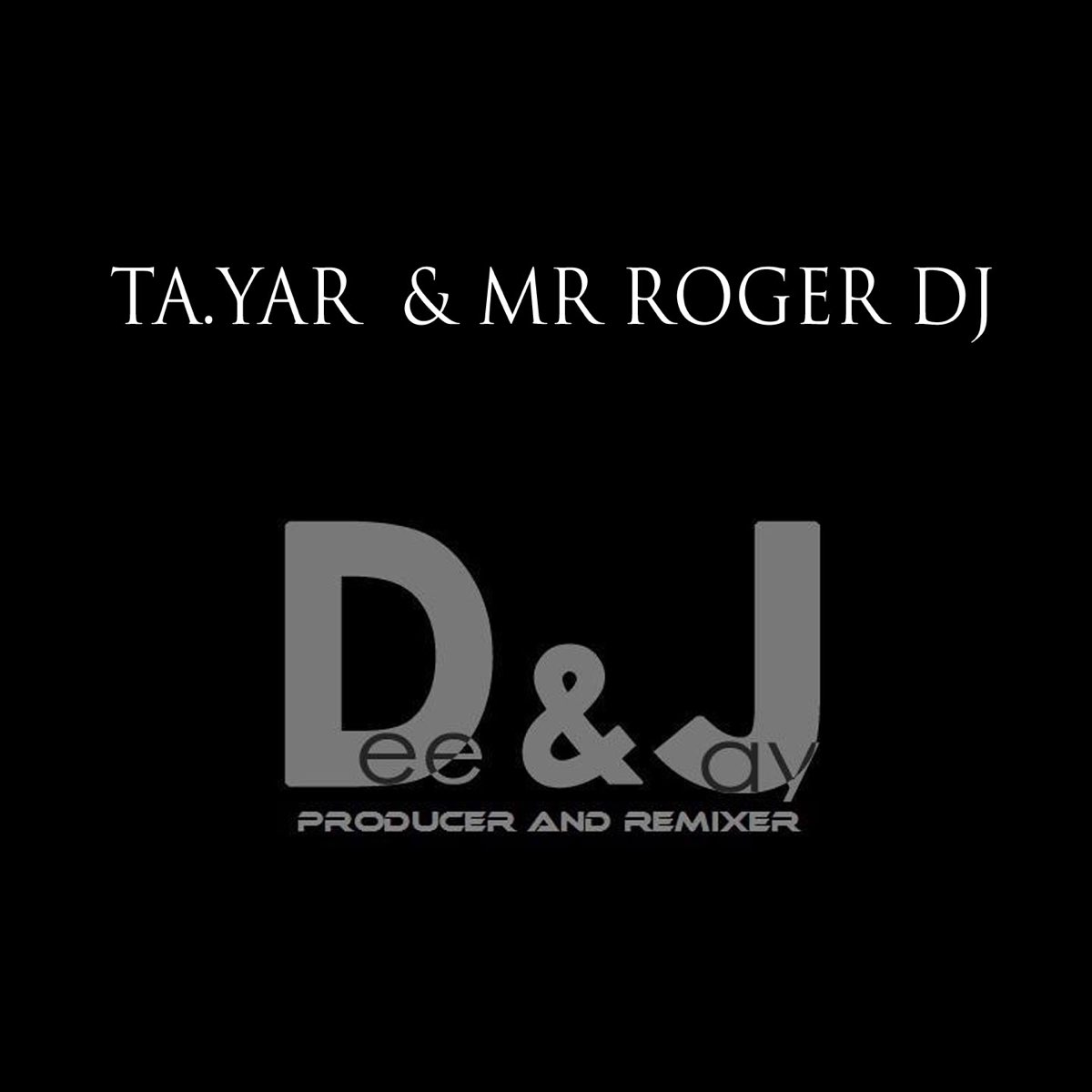 Ta.Yar & Mr Roger DJ》- Ta.Yar & Mr Roger DJ的专辑 - Apple Music