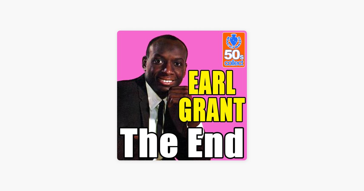 ‎Earl Grant의 The End (Remastered) - Apple Music에서 만나는 노래