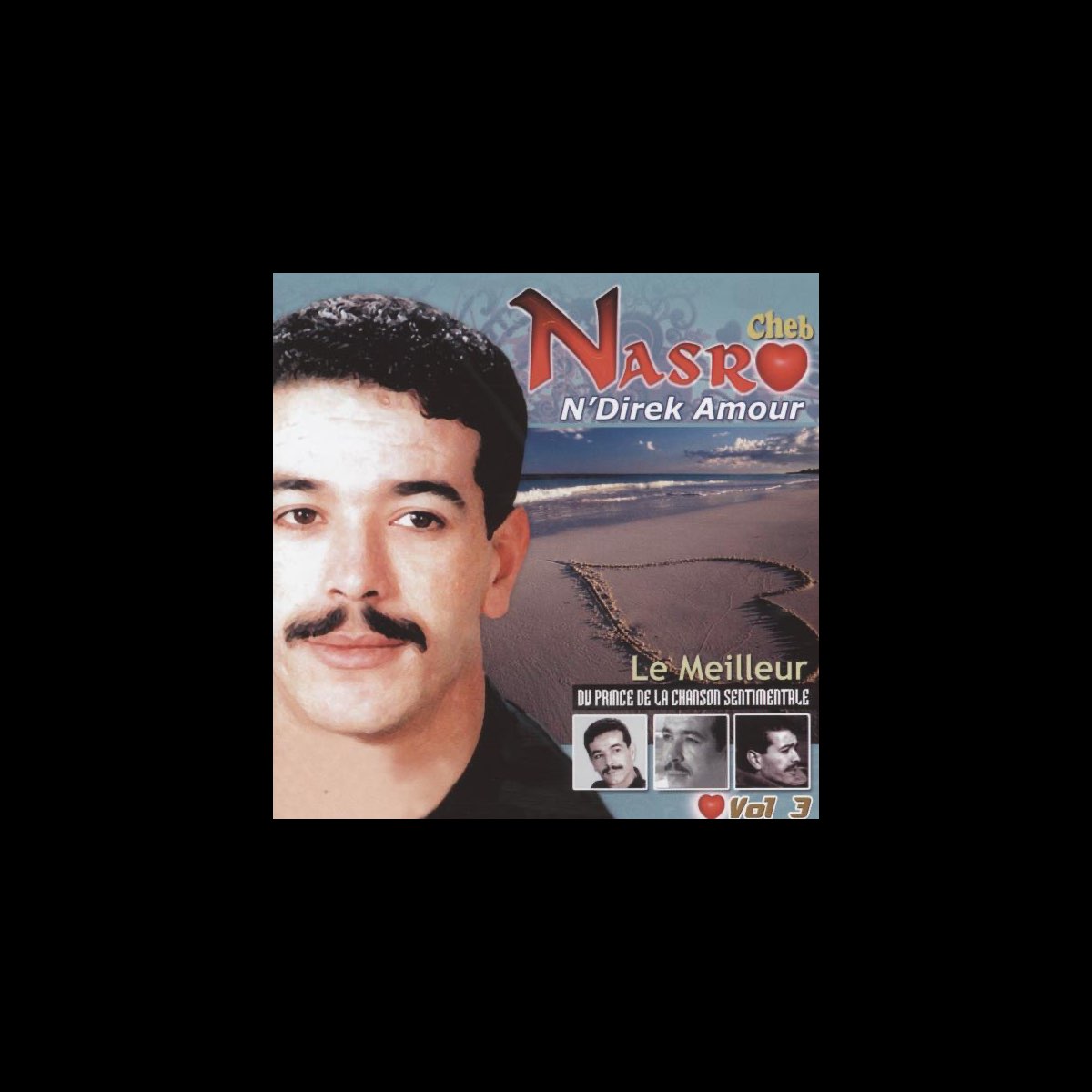 ‎Cheb Nasro, le meilleur du prince de la chanson sentimentale, Vol. 3 ...