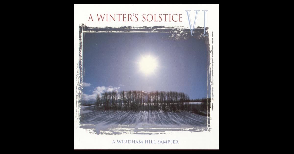 ‎A Winter's Solstice VI - Album by Various Artists - Apple Music