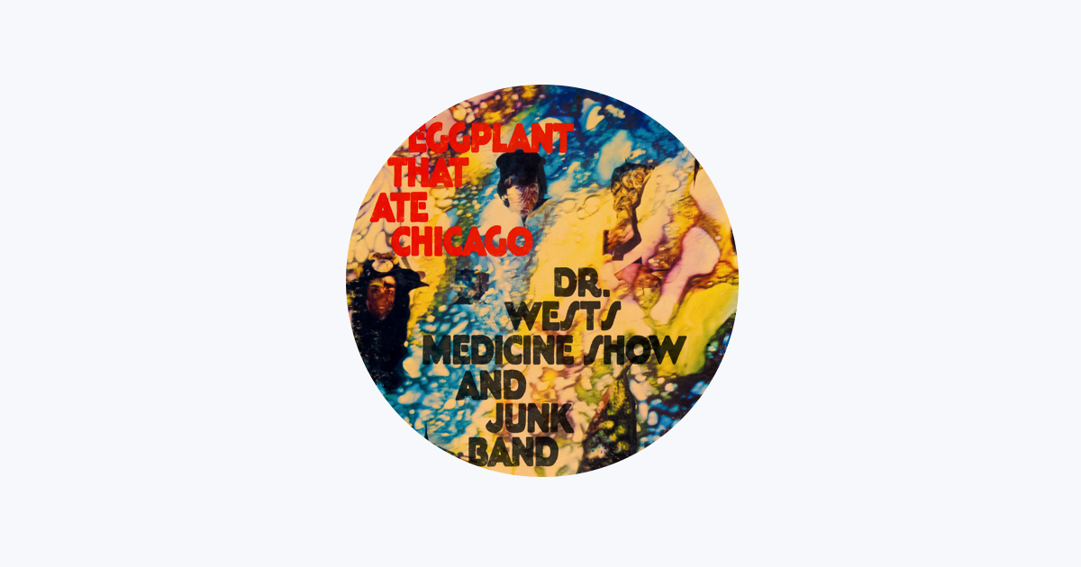 ‎Dr. West's Medicine Show & Junk Band - Apple Music