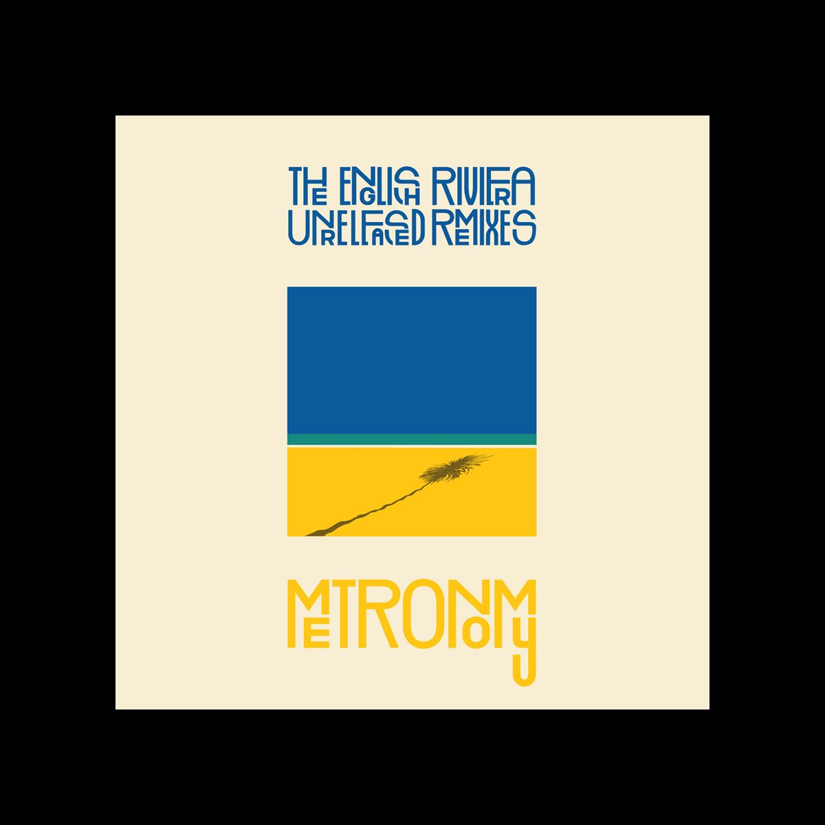 ‎The English Riviera (Unreleased Remixes) - Album by Metronomy - Apple ...