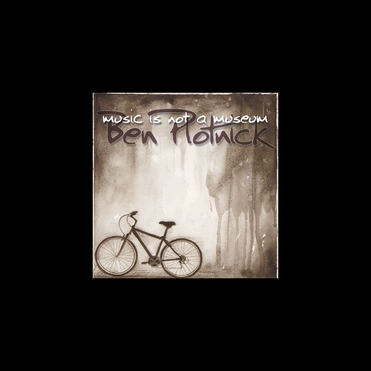 ‎Music Is Not a Museum - Album by Ben Plotnick - Apple Music