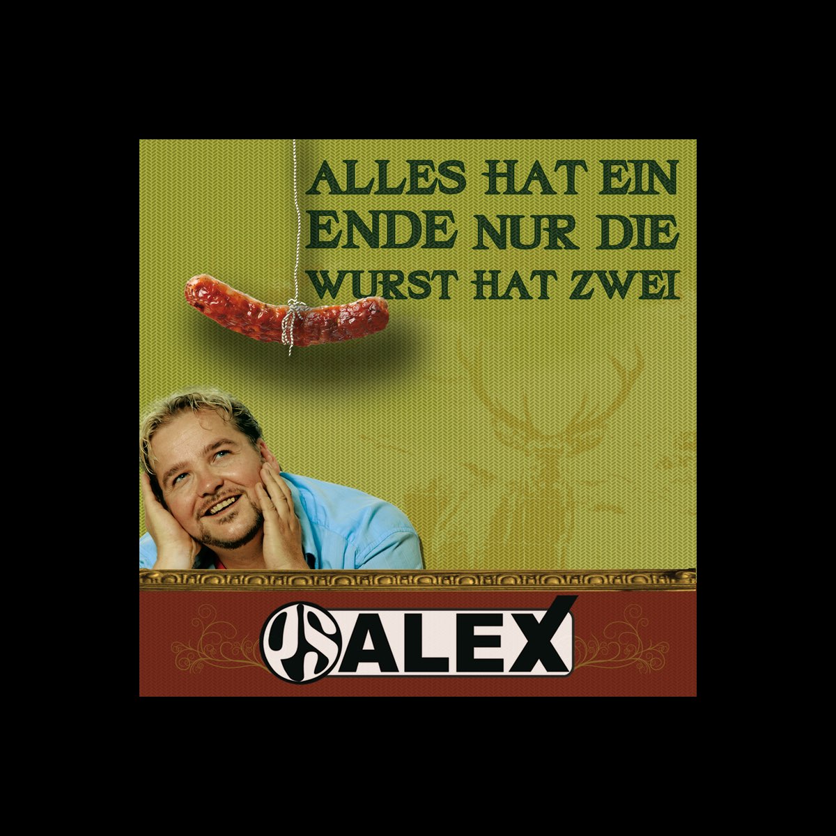 ‎Alles hat ein Ende (Nur die Wurst hat zwei) - Single - Album by PS Alex - Apple Music