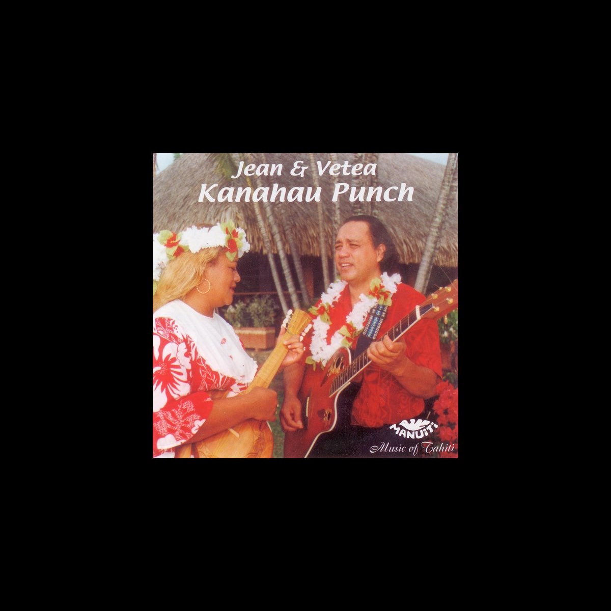 ‎Kanahau Punch Local Tahitian Dance Music - Album by Jean & Vetea ...