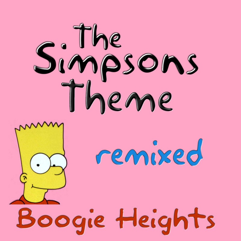 The Simpsons Theme (Bart Who Loved Me Mix) - Boogie Heights: Song ...