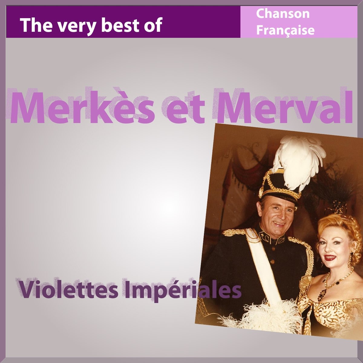 ‎The Very Best of Merkès & Merval: Violettes impériales (Les ...