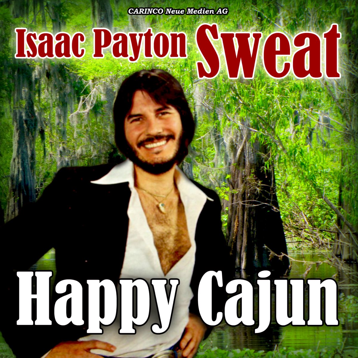 ‎Happy Cajun - Isaac Payton Sweatのアルバム - Apple Music