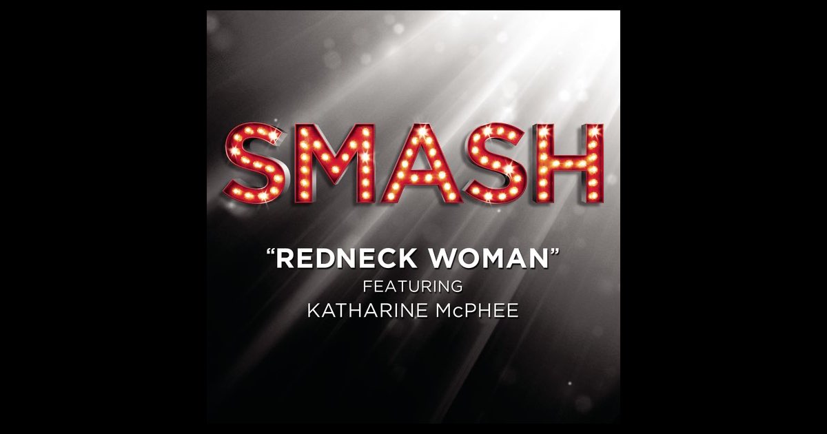 ‎Redneck Woman (SMASH Cast Version) [feat. Katharine McPhee] - Single ...
