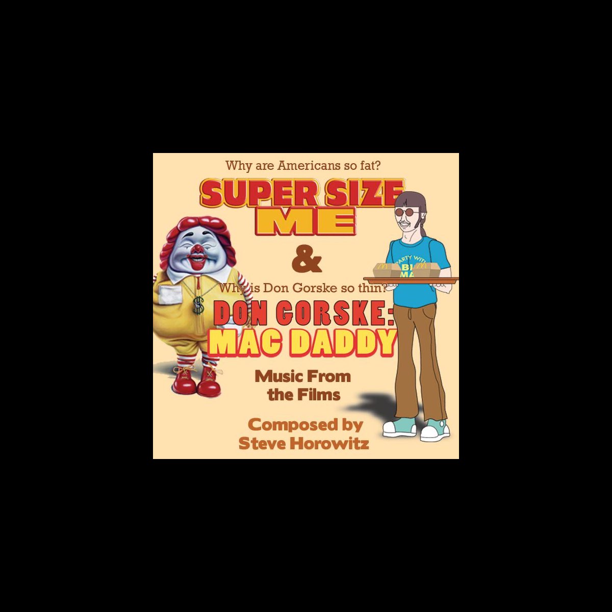 ‎Super Size Me & Don Gorske: Mac Daddy (Music from the Films) - Album ...