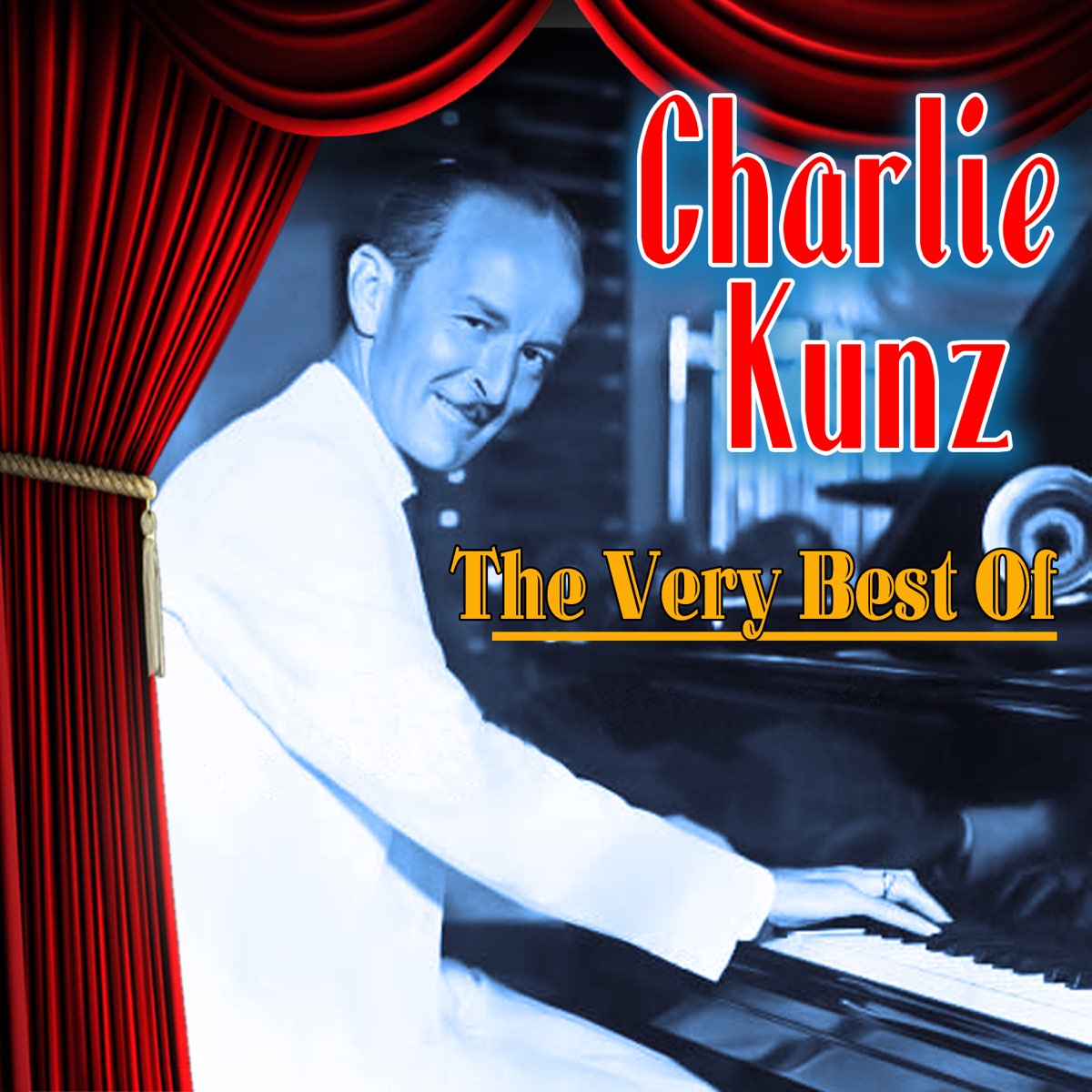 ‎The Very Best Of - Album by Charlie Kunz - Apple Music