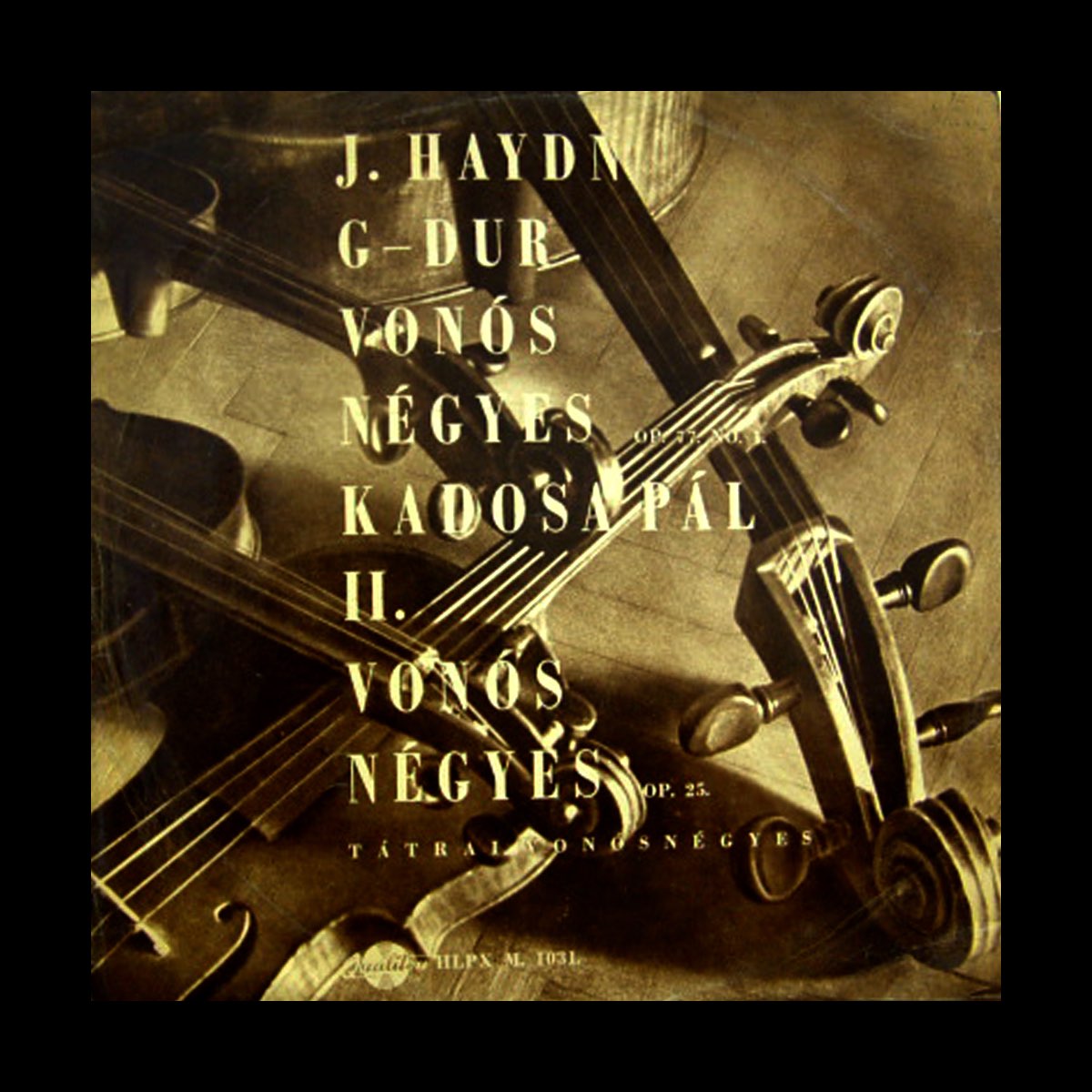 ‎G-dur vonósnégyes Op. 77 No. 1 - II. vonósnégyes Op. 25 (Hungaroton ...