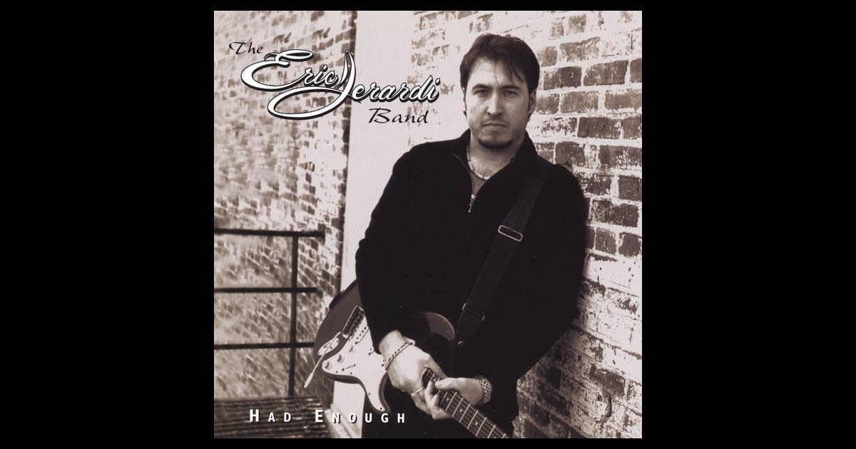‎Had Enough - Album by Eric Jerardi Band - Apple Music