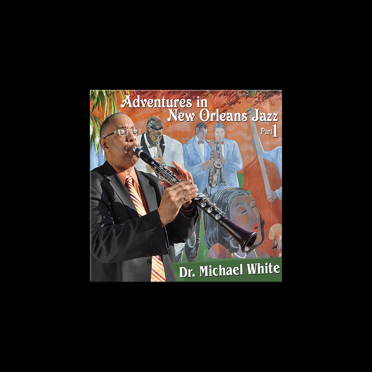 ‎Adventures in New Orleans Jazz, Pt. 1 – Album von Dr. Michael White – Apple Music