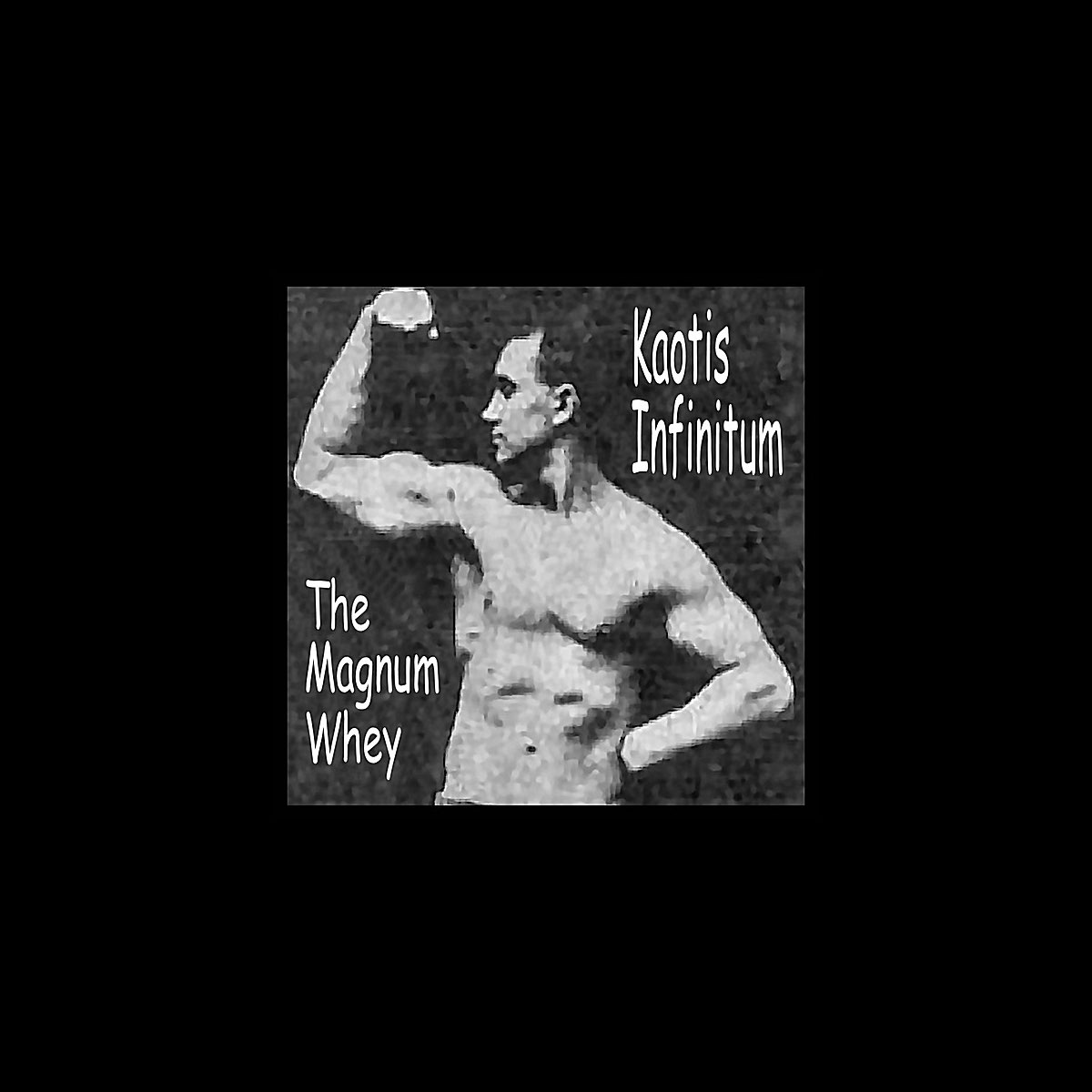 ‎The Magnum Whey - Album by Kaotis Infinitum - Apple Music