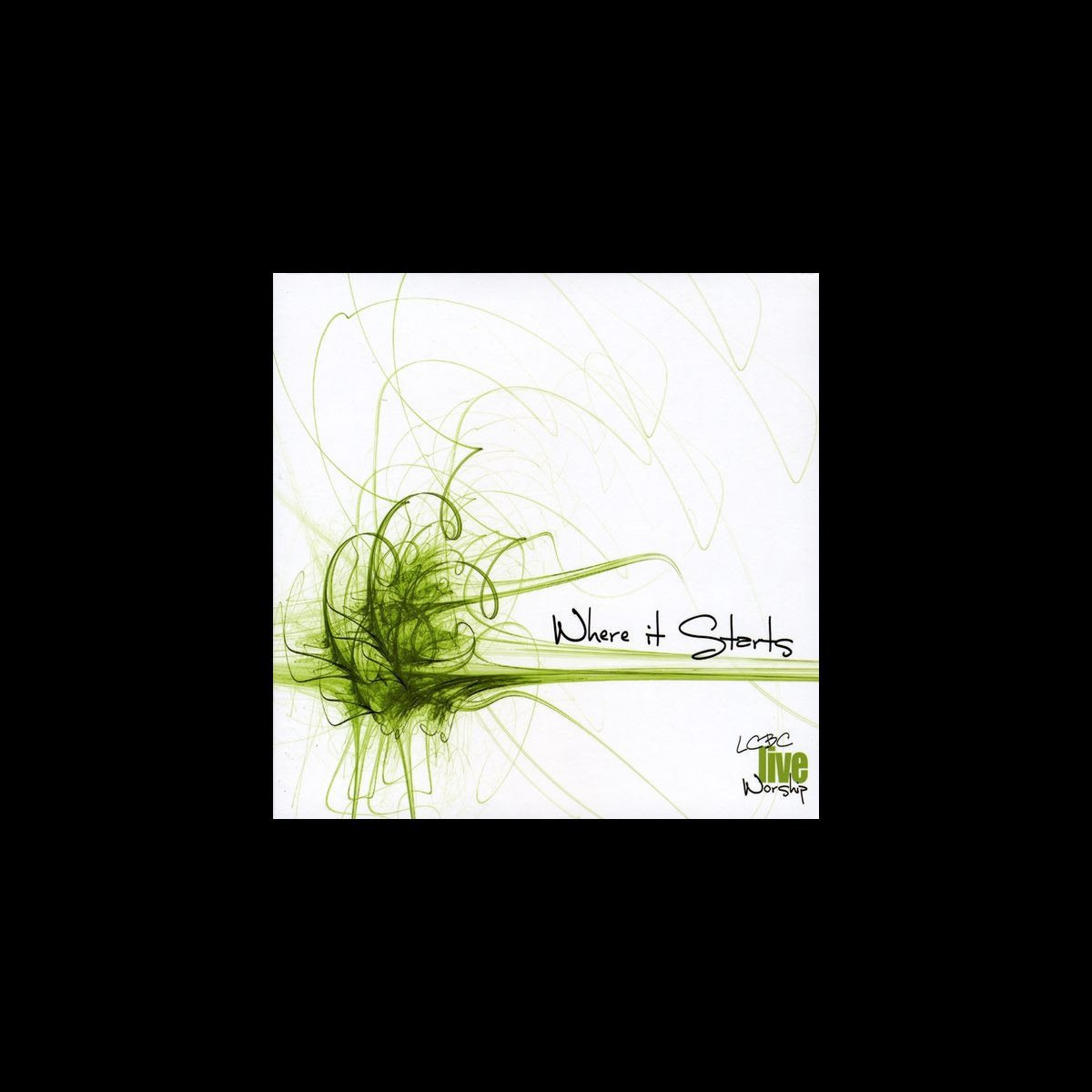 ‎Where It Starts - Album by LCBC Worship - Apple Music