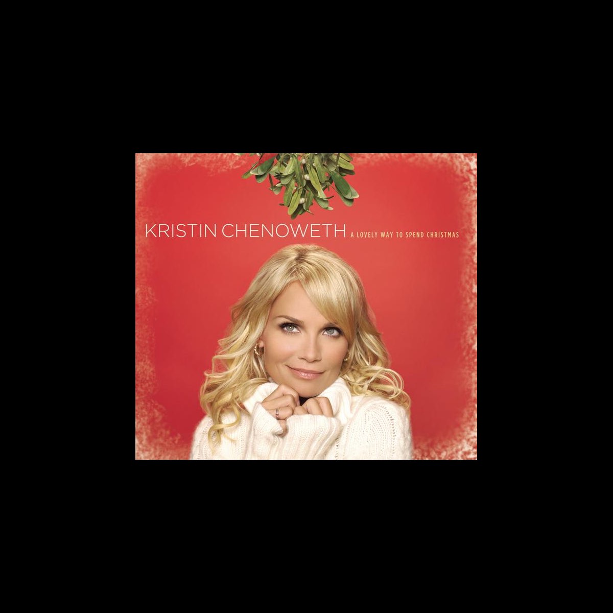 ‎A Lovely Way to Spend Christmas - Album by Kristin Chenoweth - Apple Music