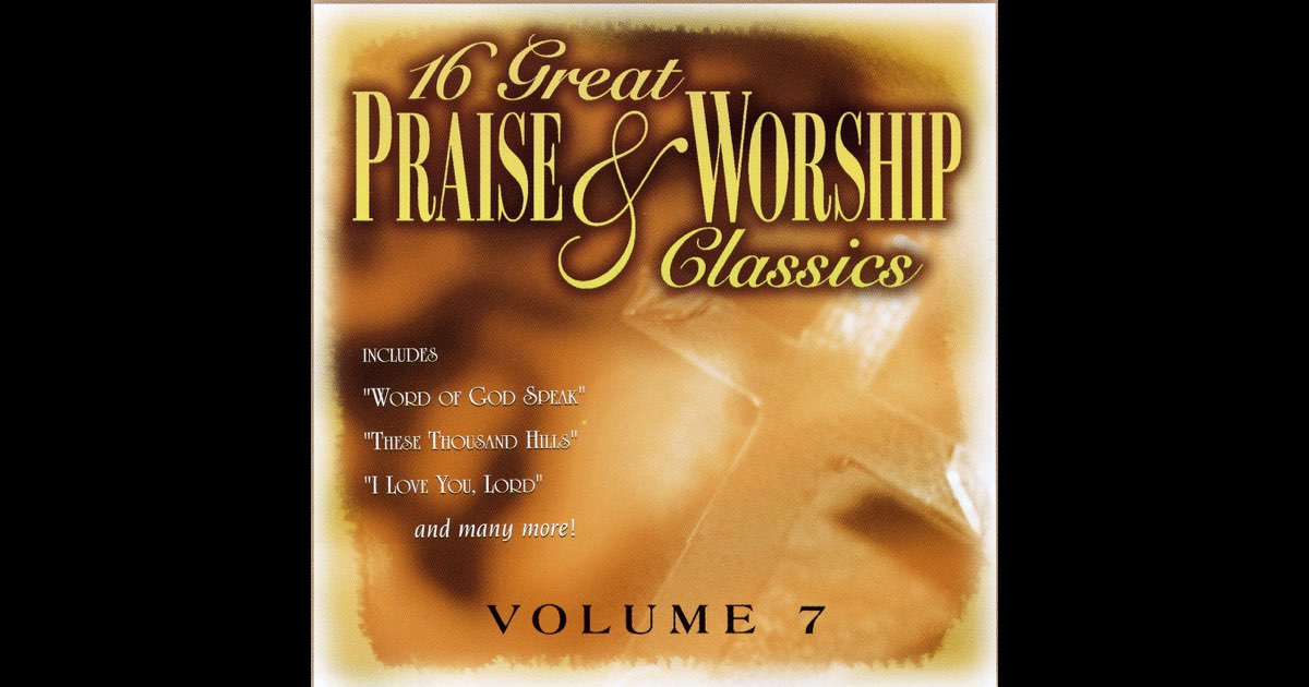 ‎16 Great Praise & Worship Classics, Vol. 7 - Album by Daywind Studio ...