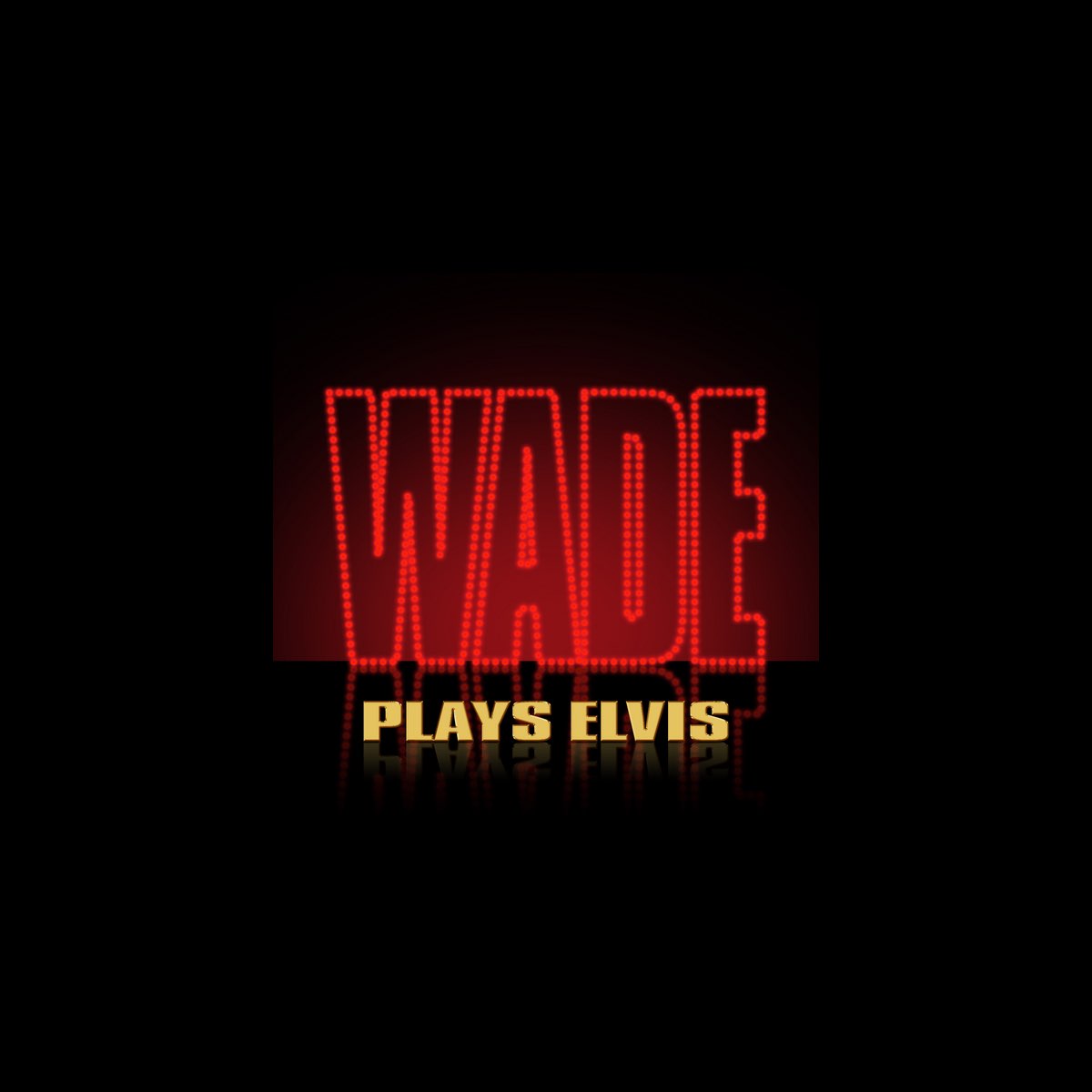 ‎Wade Plays Elvis - EP - Album by WADE - Apple Music