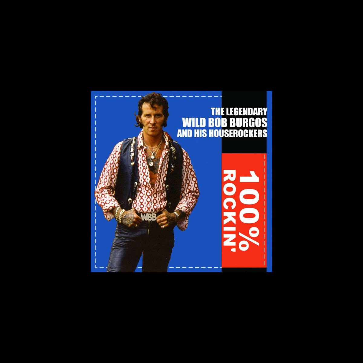 ‎100% Rockin' by Wild Bob Burgos on Apple Music