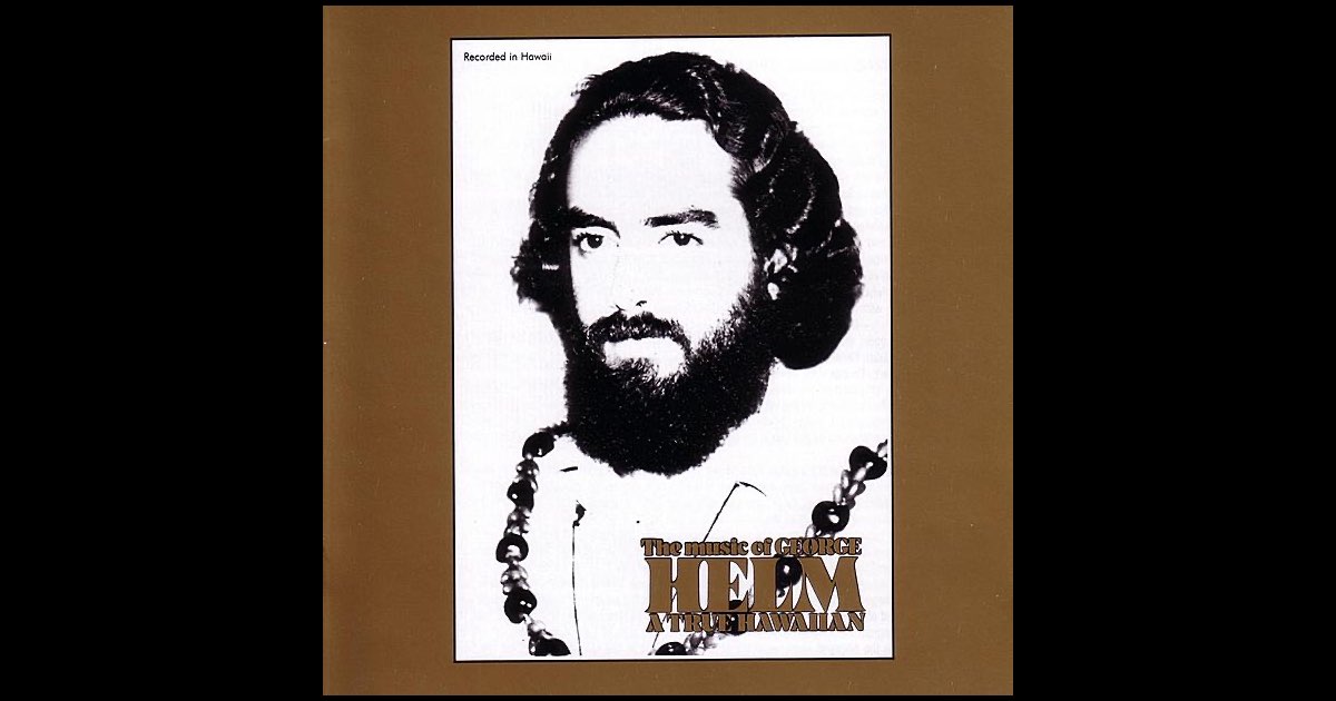 ‎The Music of George Helm - A True Hawaiian - Album by George Helm ...