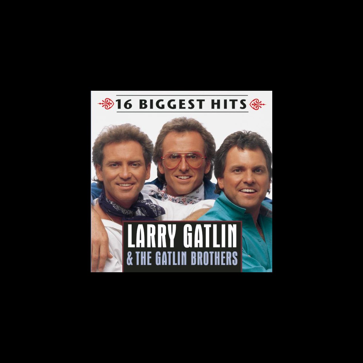 ‎16 Biggest Hits - Album by Larry Gatlin & The Gatlin Brothers - Apple ...