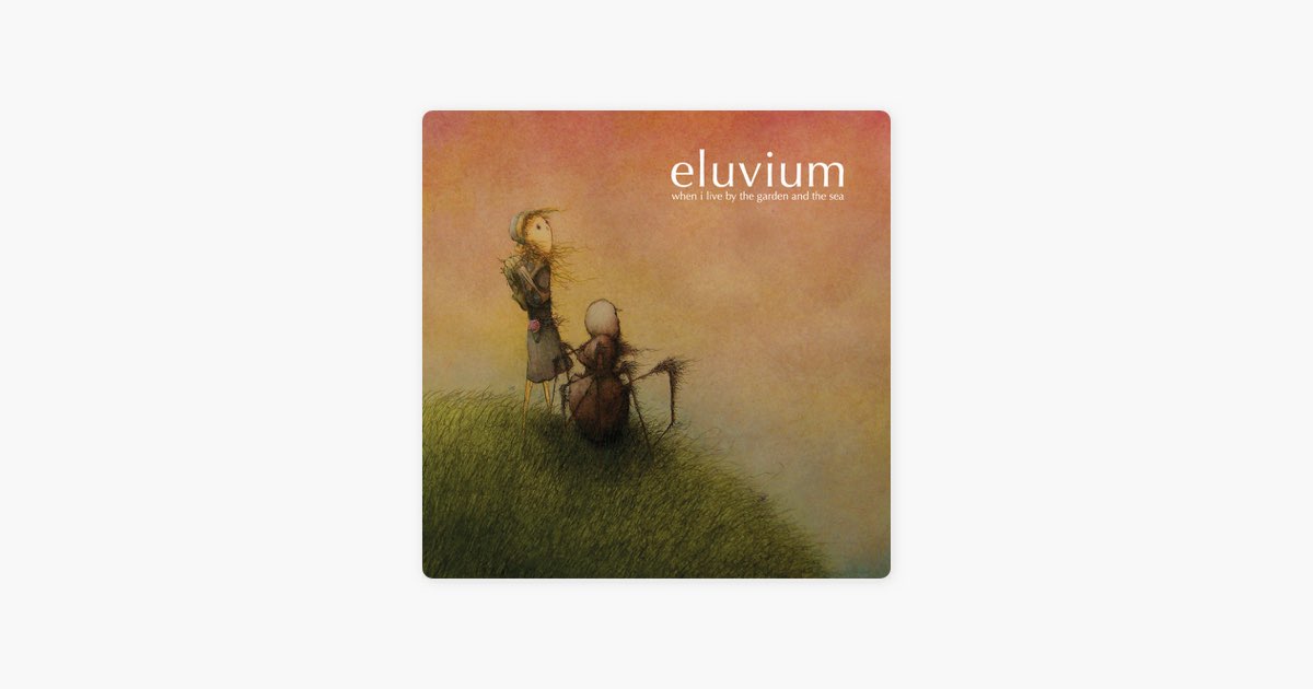 ‎When I Live By the Garden and the Sea - Album by Eluvium - Apple Music