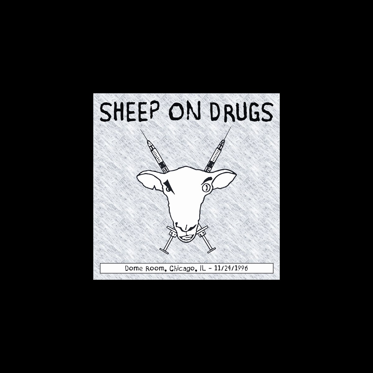 ‎Sheep on Drugs - Live in Dome Room Chicago, Il 11-24-1996 - Album by ...