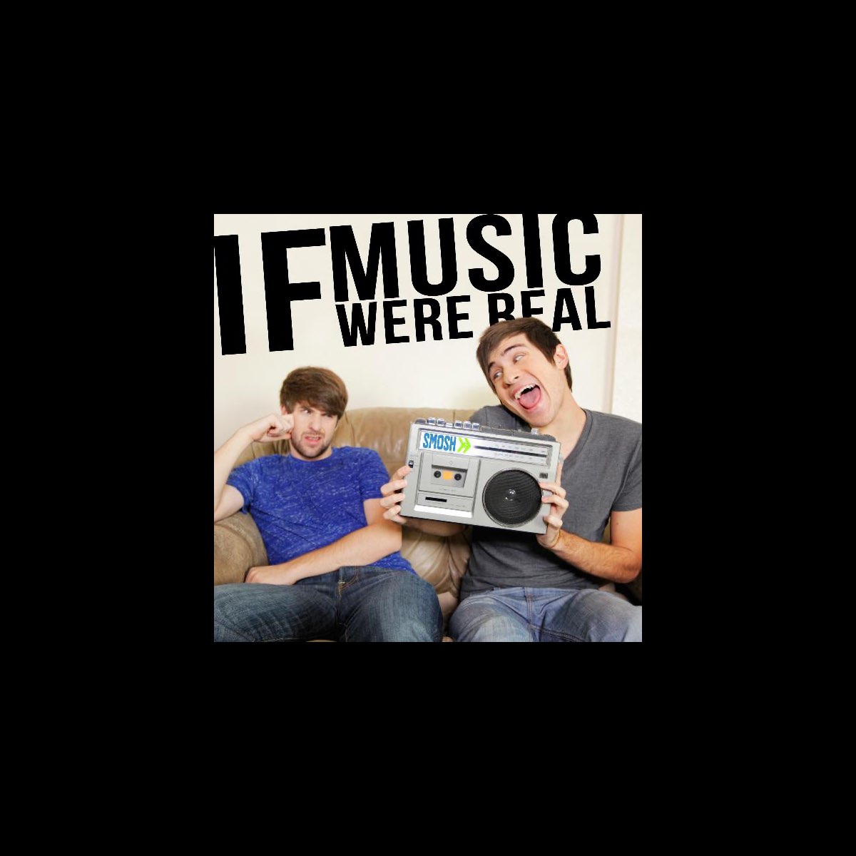 If Music Were Real” álbum de Smosh en Apple Music