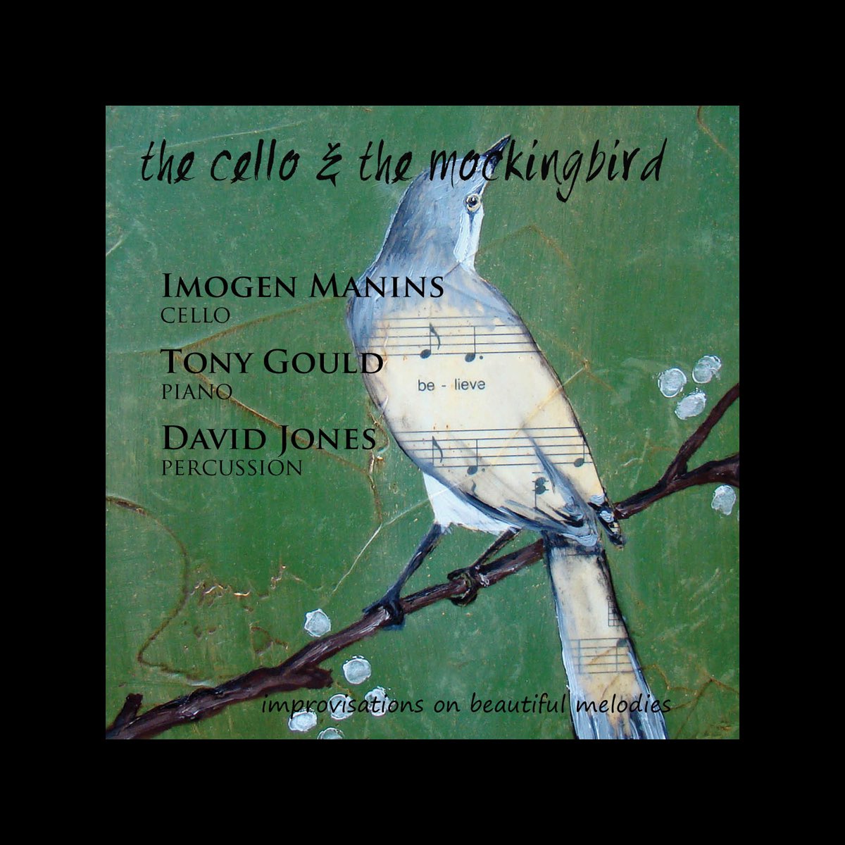 ‎The Cello and the Mockingbird - Imogen Manins, Tony Gould & David Jonesのアルバム - Apple Music