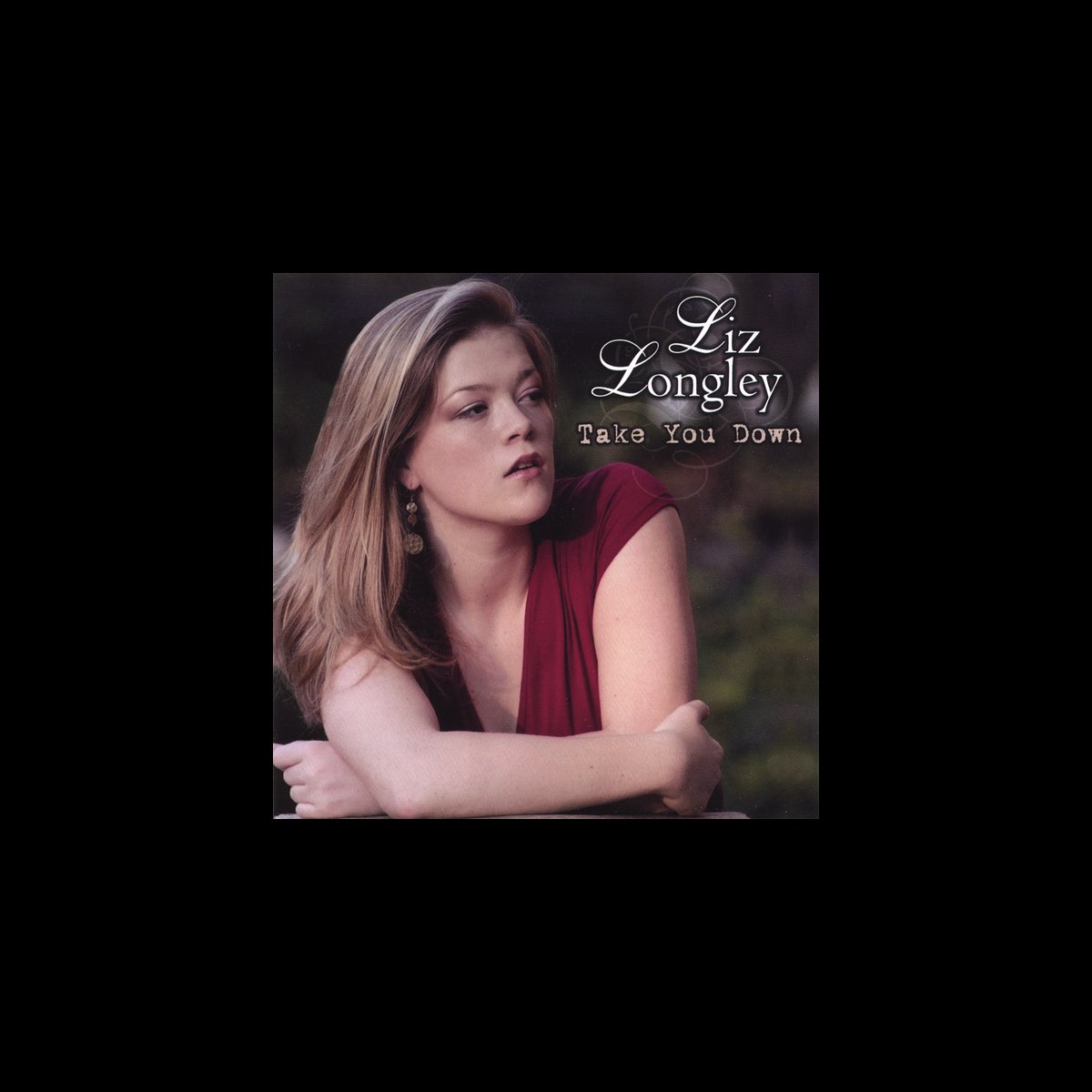 ‎Take You Down - Album by Liz Longley - Apple Music