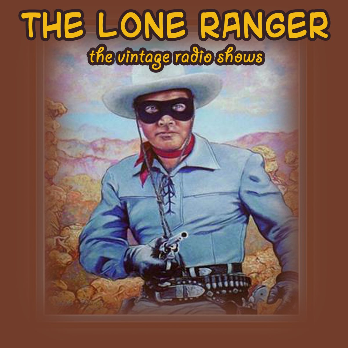 ‎The Vintage Radio Shows - Album by The Lone Ranger - Apple Music