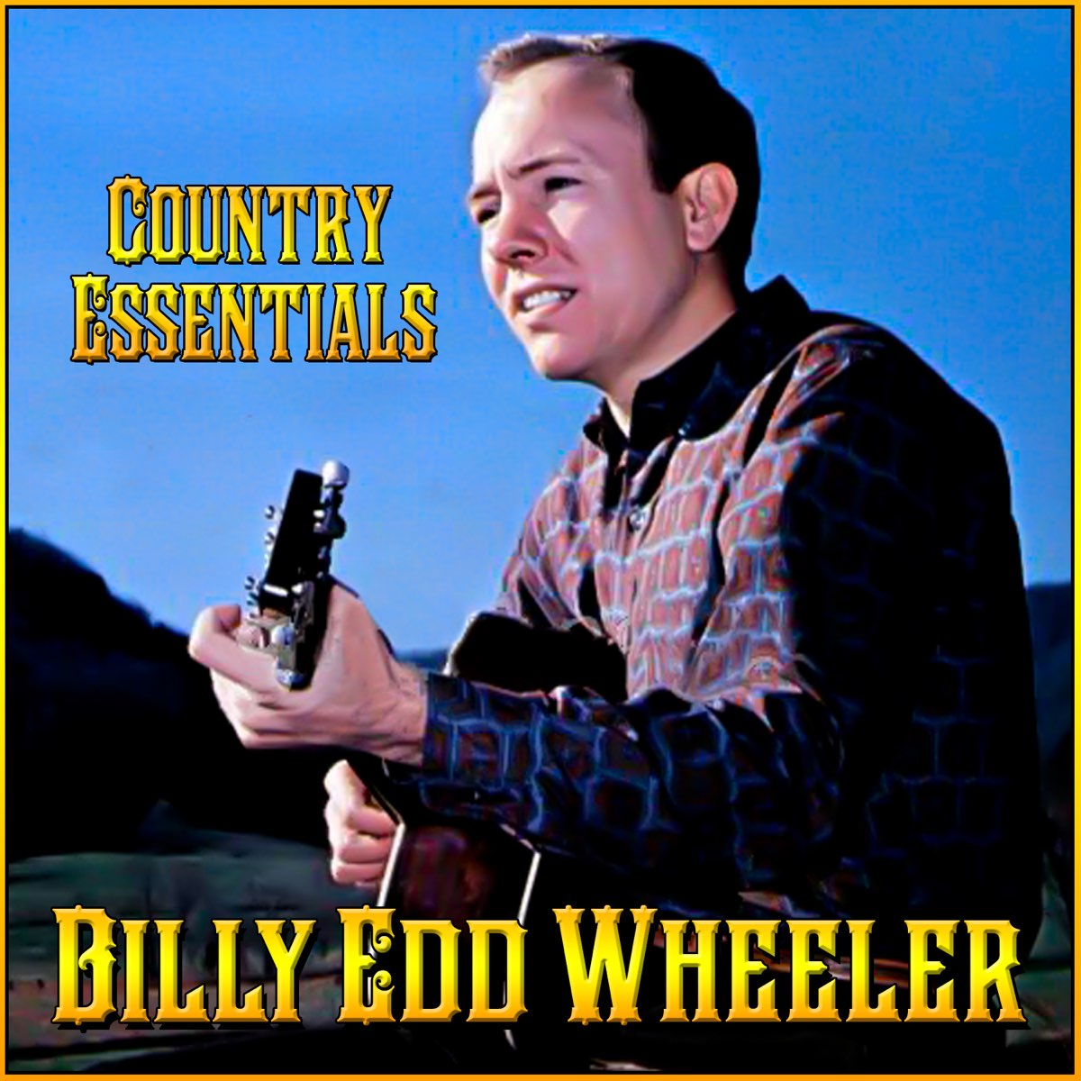 ‎Country Essentials - Album by Billy Edd Wheeler - Apple Music