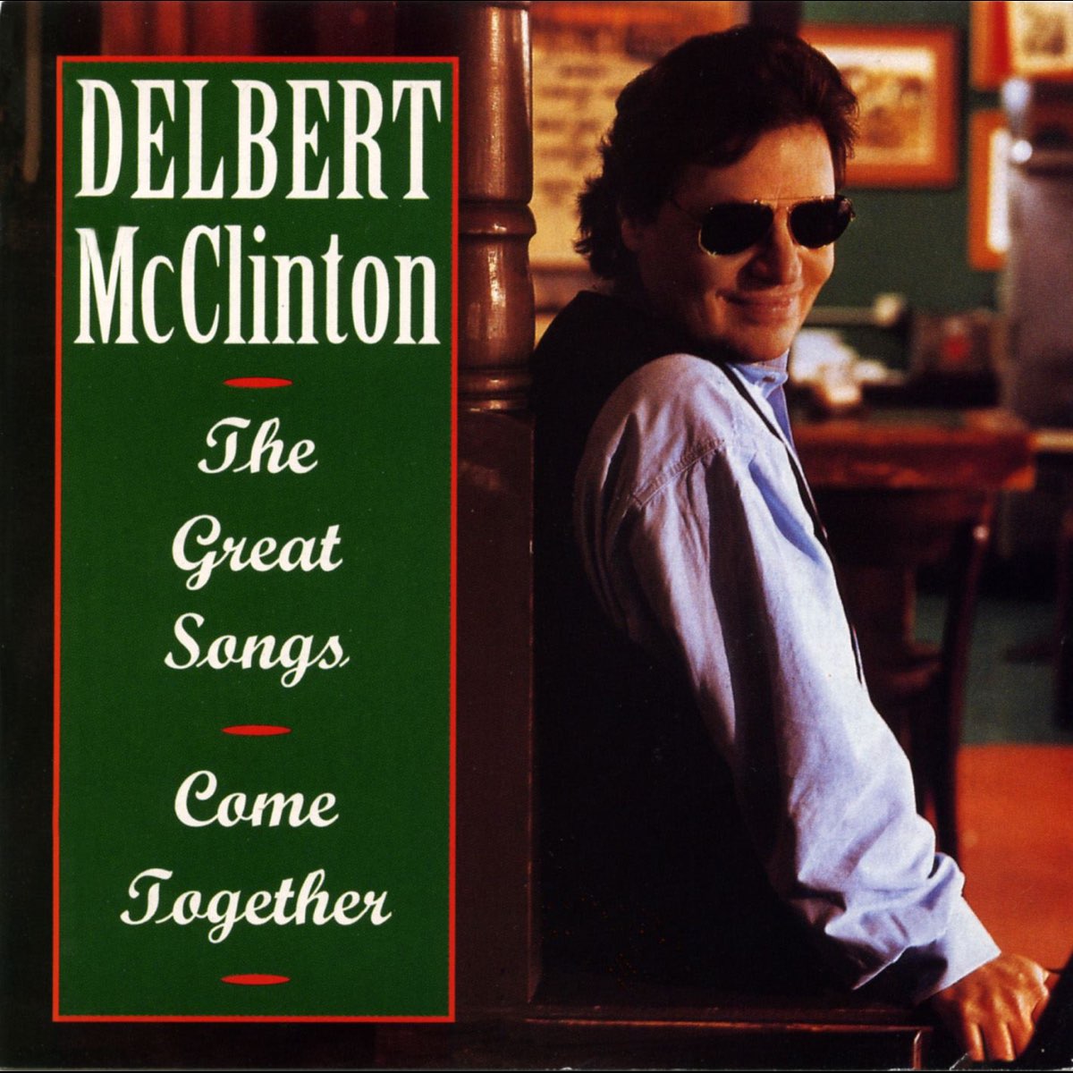 ‎The Great Songs / Come Together - Album by Delbert McClinton - Apple Music