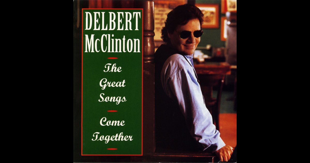 ‎The Great Songs / Come Together - Album by Delbert McClinton - Apple Music