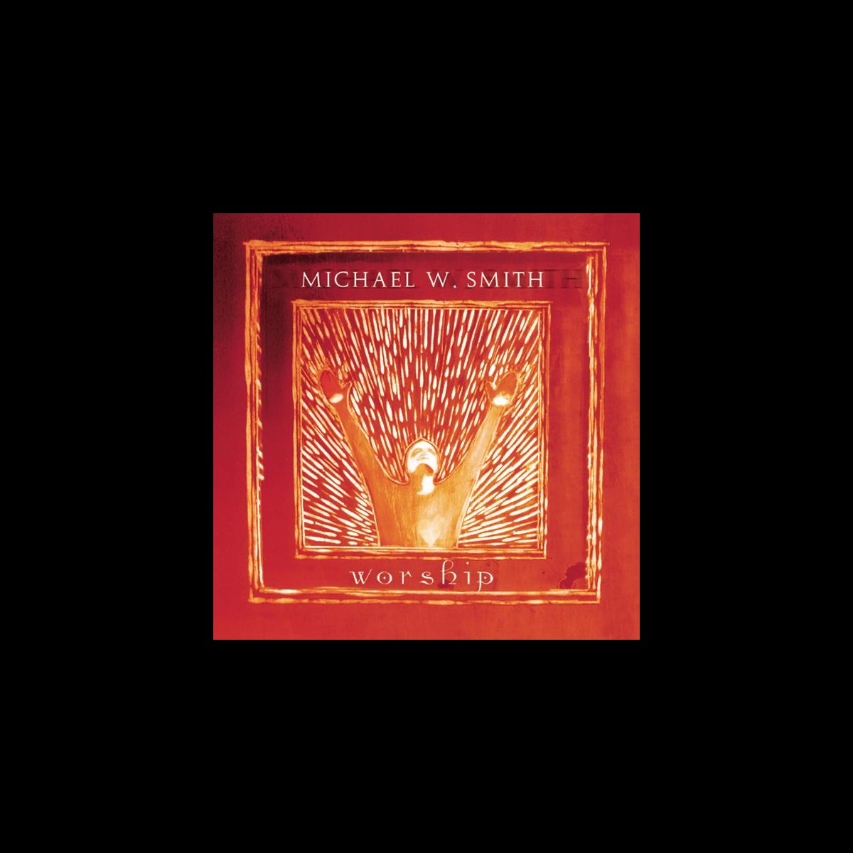 ‎Worship - Album by Michael W. Smith - Apple Music