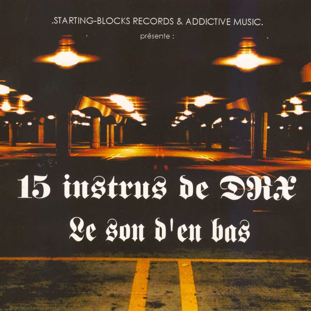 ‎15 Instrus de DRX : Le son d'en bas - Album by DRX - Apple Music