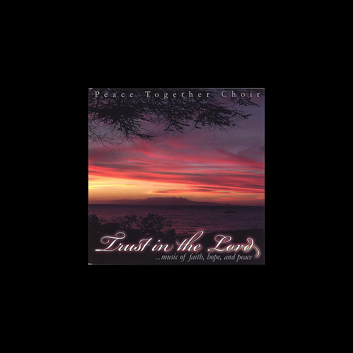 ‎Trust in the Lord - Music of Faith, Hope and Peace by Peace Together ...